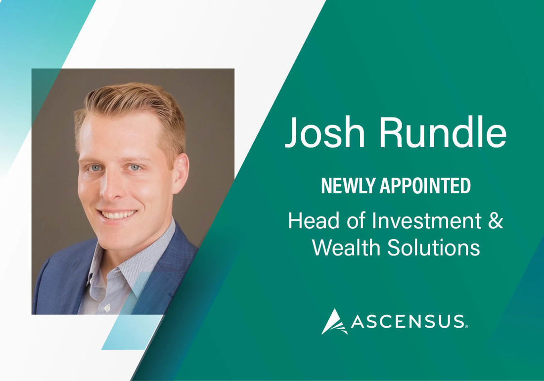 Ascensus Names Josh Rundle to Newly Created Head of Investment & Wealth ...