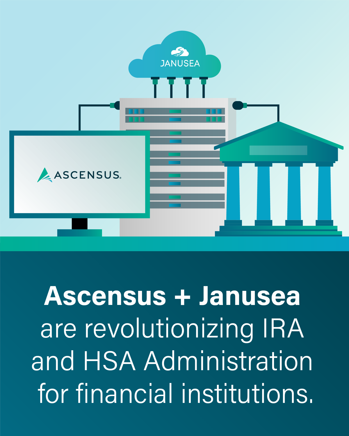 Ascensus Announces New Partnership with Janusea to Revolutionize IRA and HSA Administration
